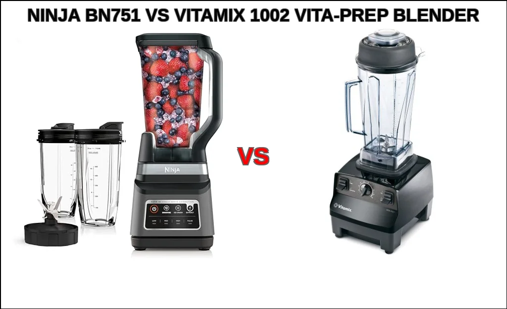 Ninja BN751 vs Vitamix 1002: Blender Comparison
