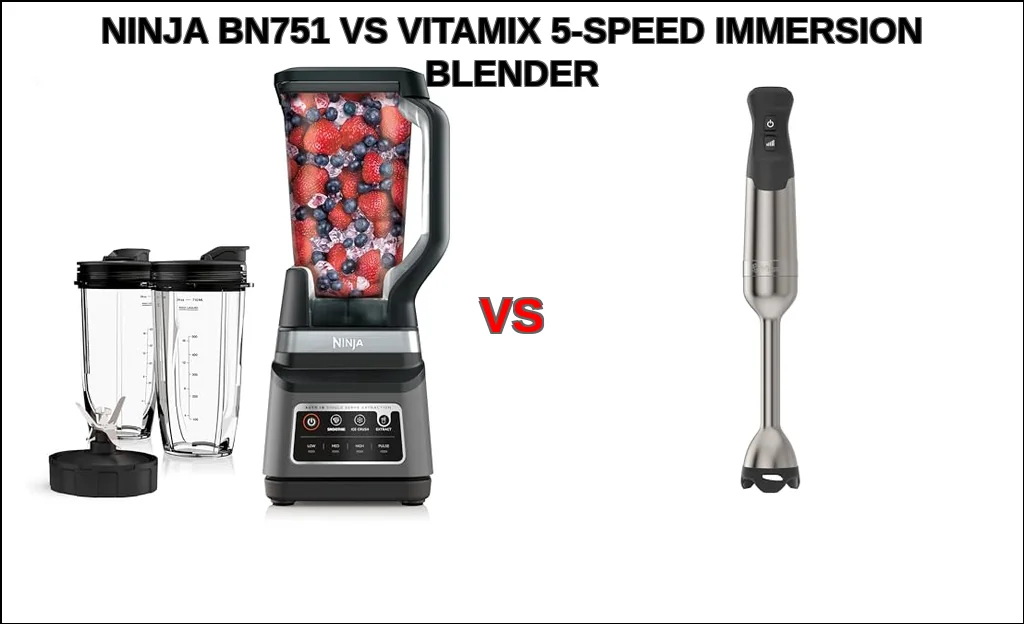 Ninja BN751 vs Vitamix 5-Speed: Immersion Blender Comparison